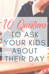 10 Meaningful Questions to Ask Your School-Aged Kid About Their Day ⋆ ...
