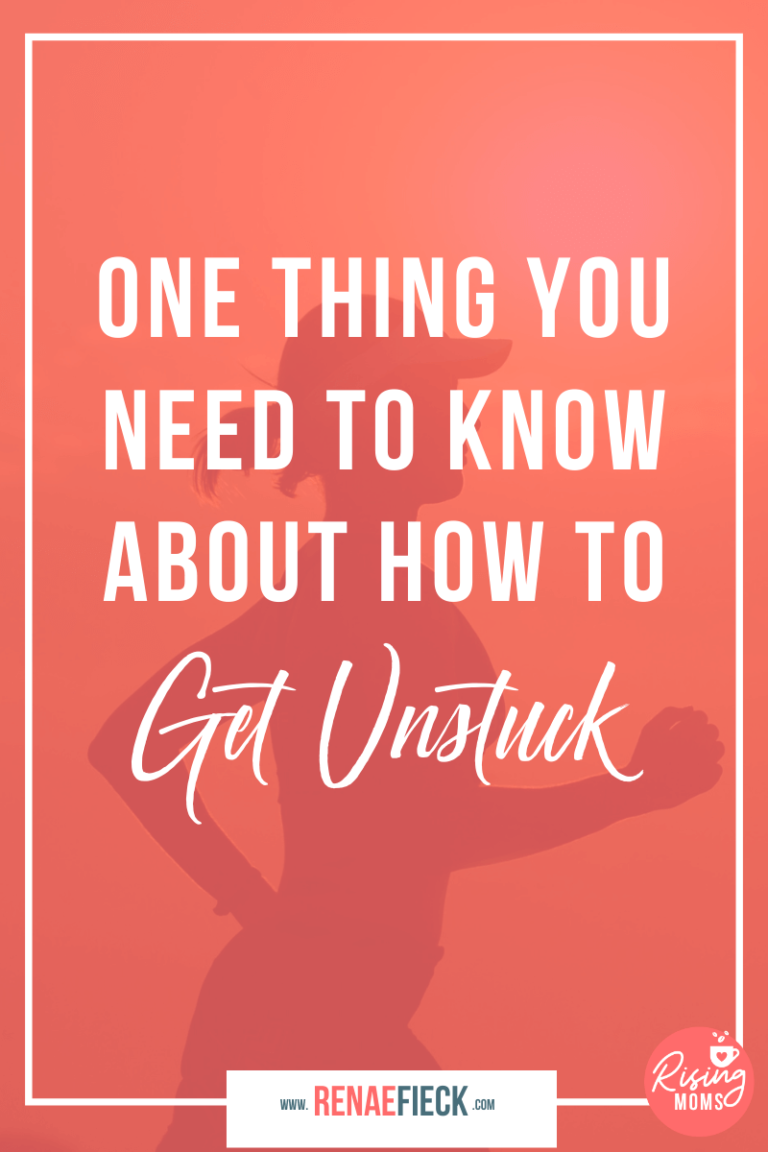 One Thing You Need to Know About How to Get Unstuck -70 ⋆ Renae Fieck