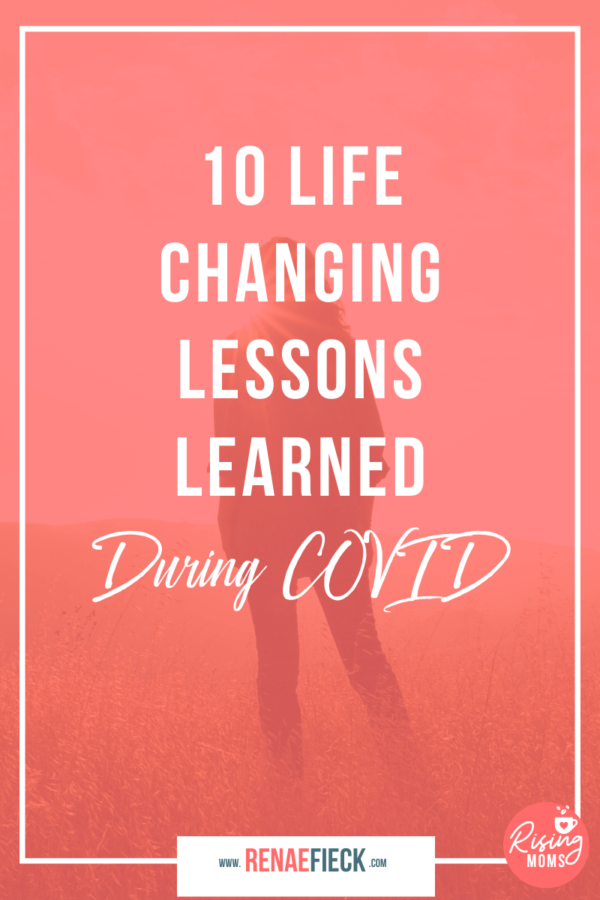 10 Life Changing Lessons Learned During Covid -72 ⋆ Renae Fieck